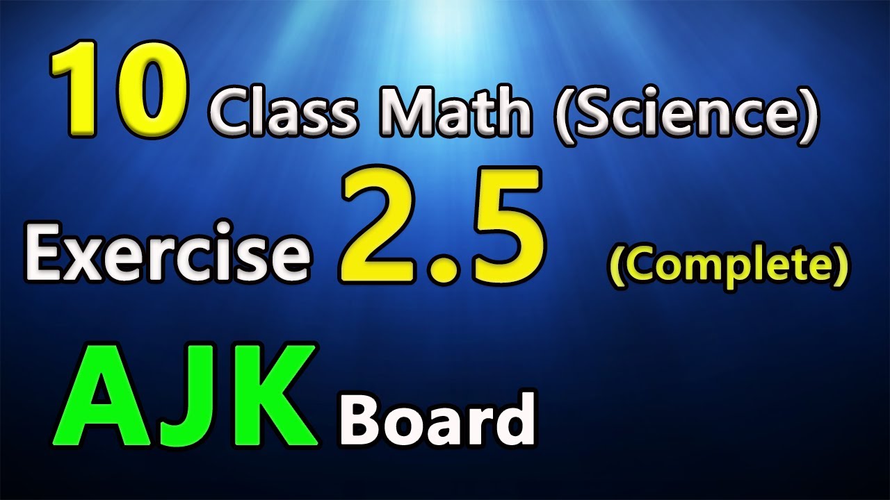 Class 10 Math Chapter 2 Exercise 2.5 || AJK Text Book Board ...