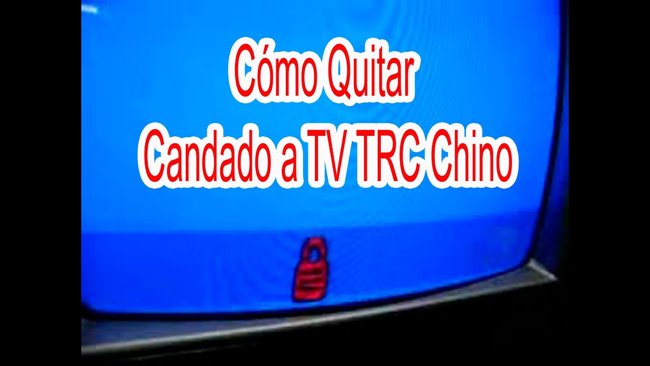 Cómo quitar candado a TV chino - YouTube