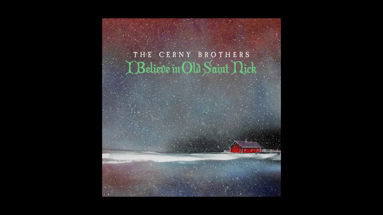 The Cerny Brothers - I Believe in Old Saint Nick (Official Audio) - YouTube