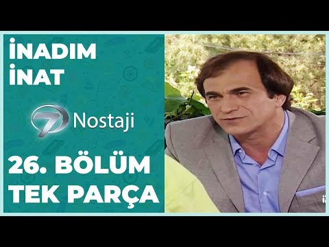 İnadım İnat 26. Bölüm