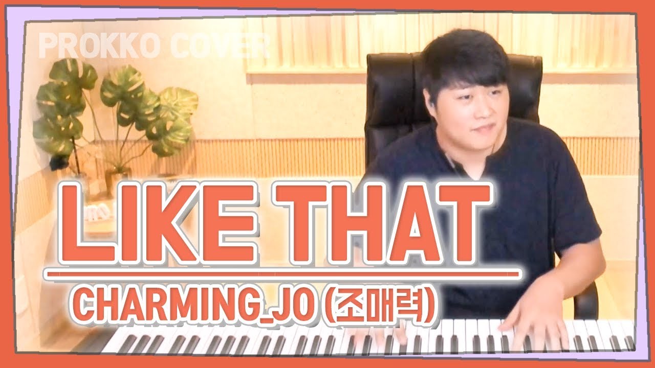 Charming_Jo 조매력 'Like That' [가사]가장 먼저 커버하기 피아노커버 - YouTube