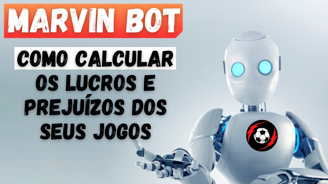 MARVIN BOT - APRENDA A CALCULAR O LUCRO OU PREJUÍZO DOS SEUS JOGOS ...