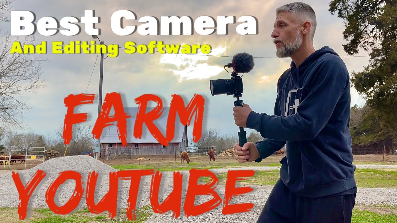 Best Farm YouTube Camera And Editing Software - YouTube