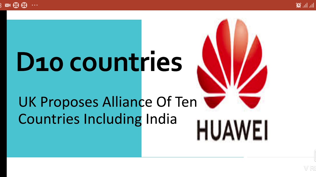 D10 COUNTRIES, UK Proposes Alliance of 10 countries including India ...
