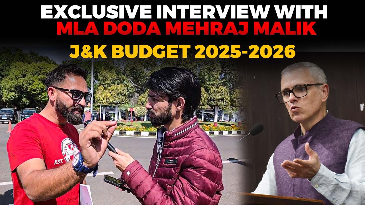 Exclusive interview with MLA Doda Mehraj Malik on J&K Budget 2025-2026 - YouTube