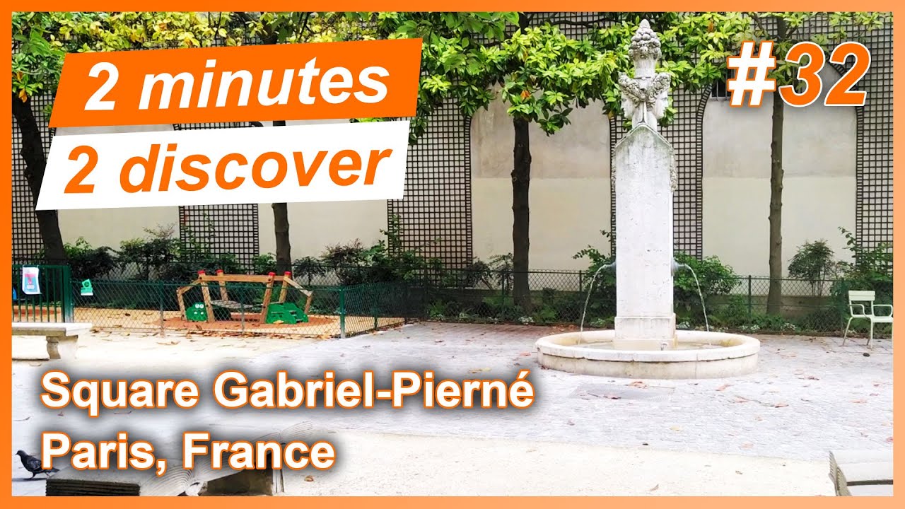 2 minutes 2 discover 32: Square Gabriel-Pierné, Paris, France - YouTube