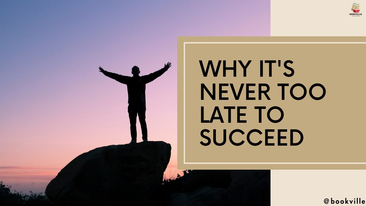 Why It's Never Too Late to Succeed #bookville - YouTube