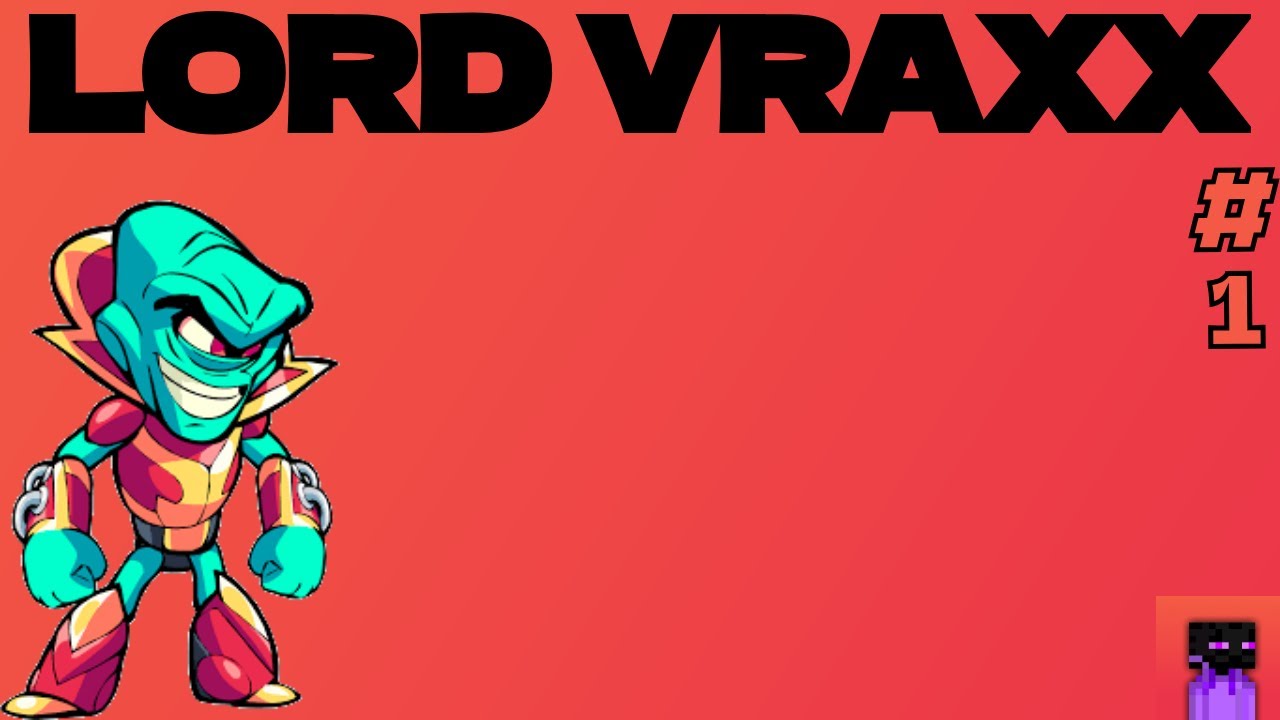 Playing LORD VRAXX until i master him - #1 - YouTube