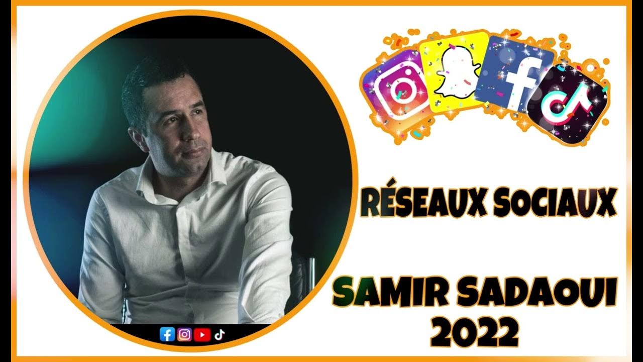 SAMIR SADAOUI - RÉSEAUX SOCIAUX - NOUVEAUTÉ 2022 TIKTOK KABYLE - YouTube Music