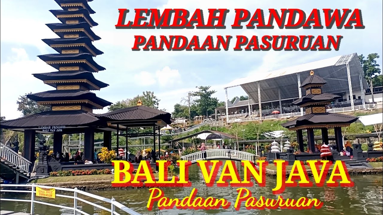 Update Terbaru ~ LEMBAH PANDAWA PANDAAN PASURUAN || Bali Van Java ...
