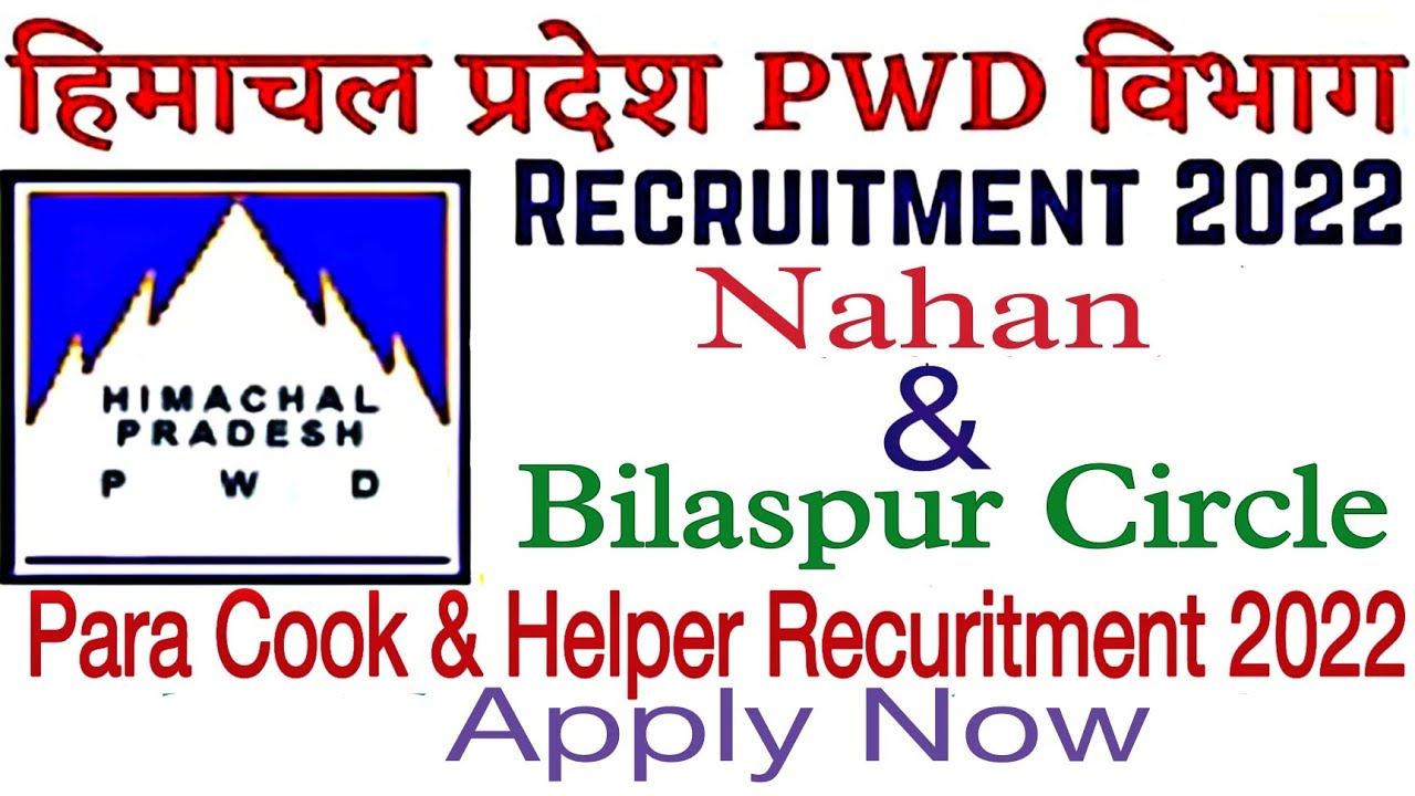 HP PWD Department Nahan & Bilaspur Circle Para Cook & Helper ...