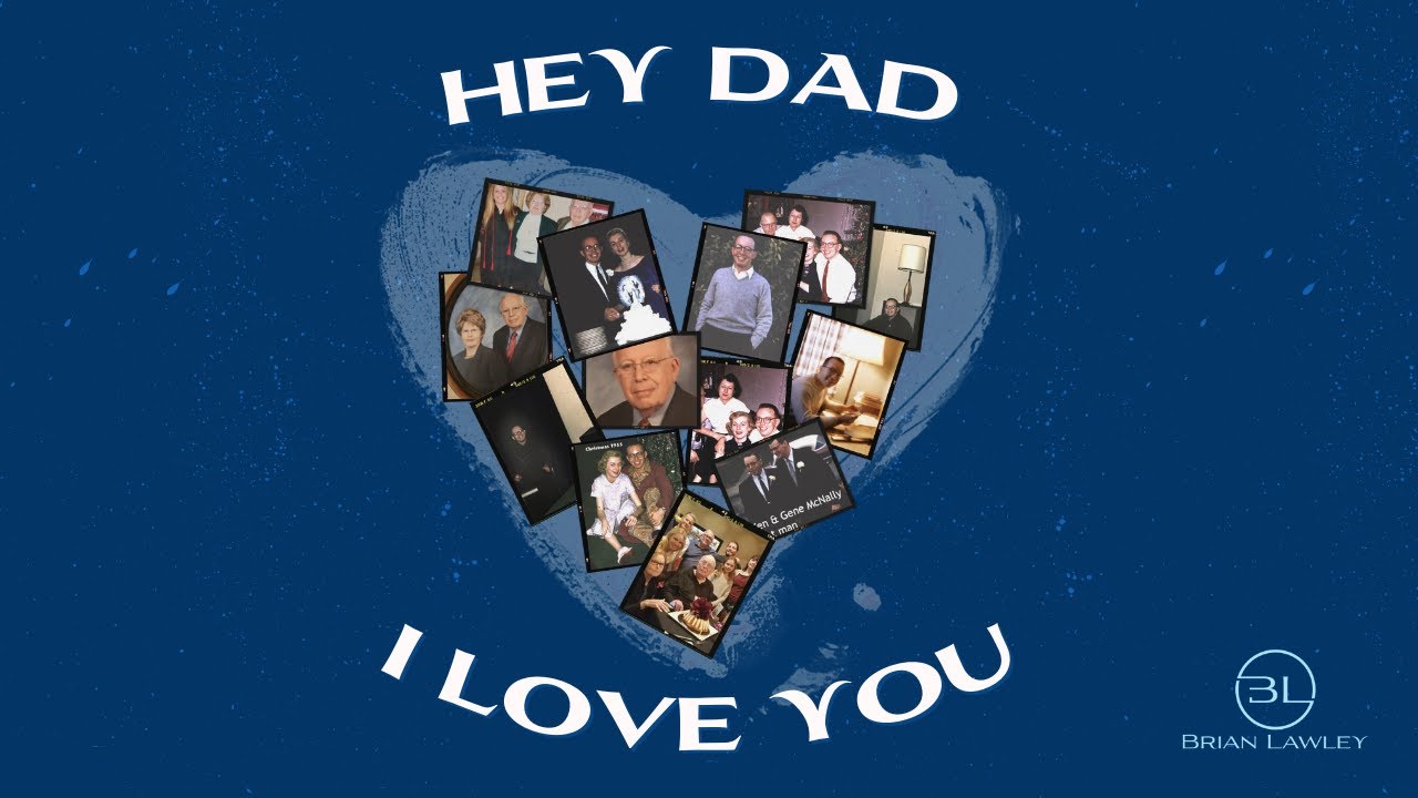 Brian Lawley - Hey Dad, I Love You (Official Lyric Video) - YouTube