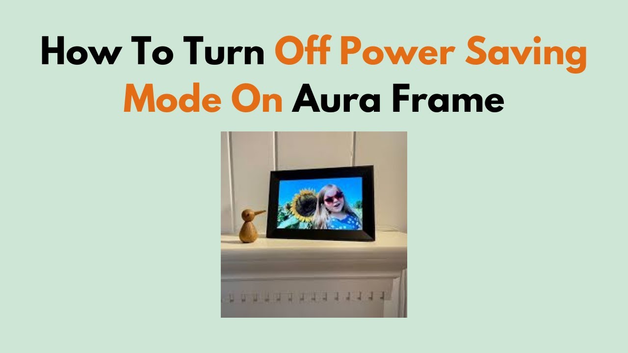 How To Turn Off Power Saving Mode On Aura Frame - YouTube