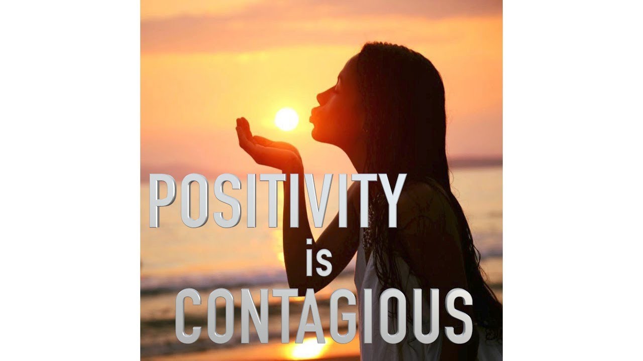 Positivity is Contagious - YouTube