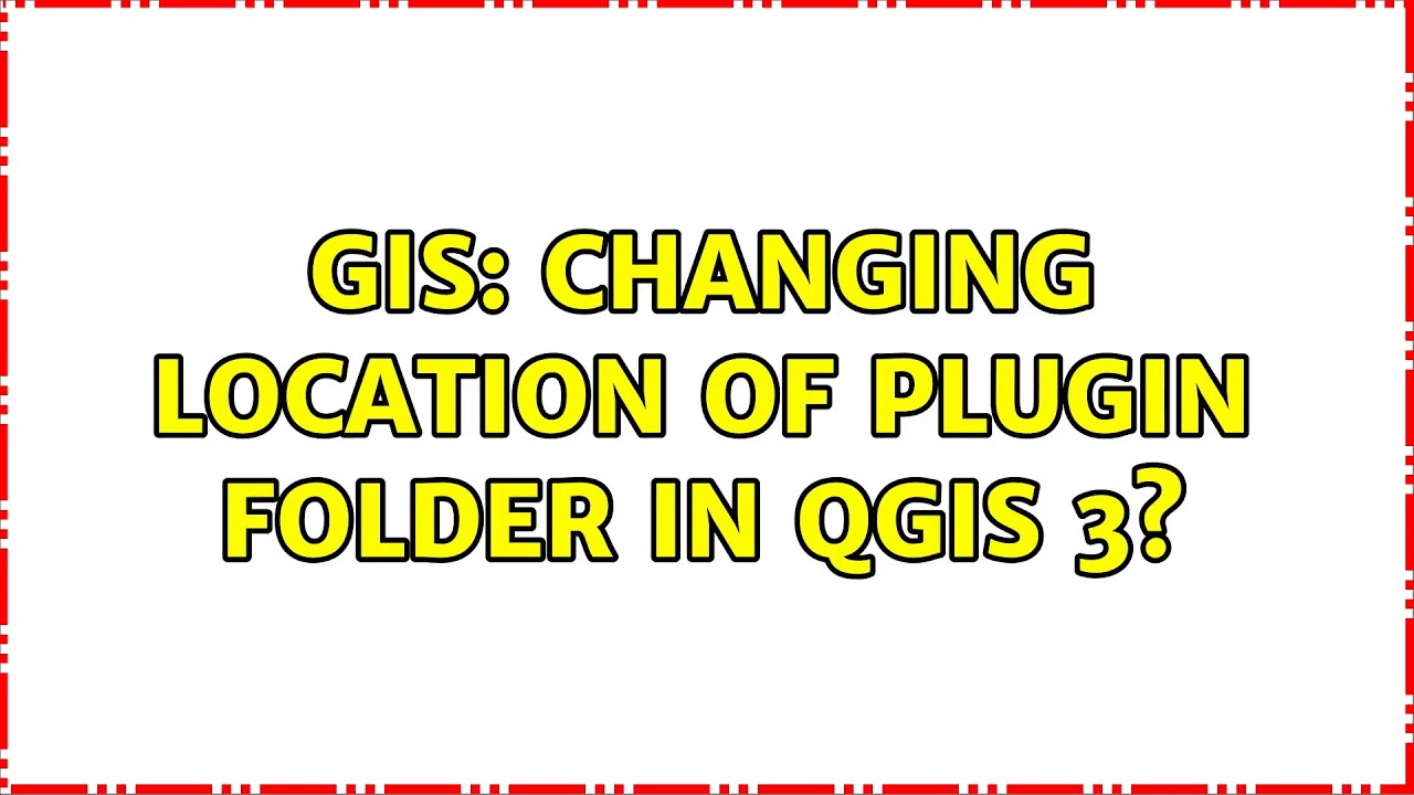 GIS: Changing location of plugin folder in QGIS 3? - YouTube
