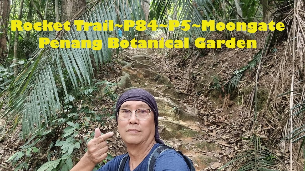 (SA70#) Day Loop Hike via Rocket Trail ~P84 ~P5 ~ Moon Gate Penang @ 10 ...