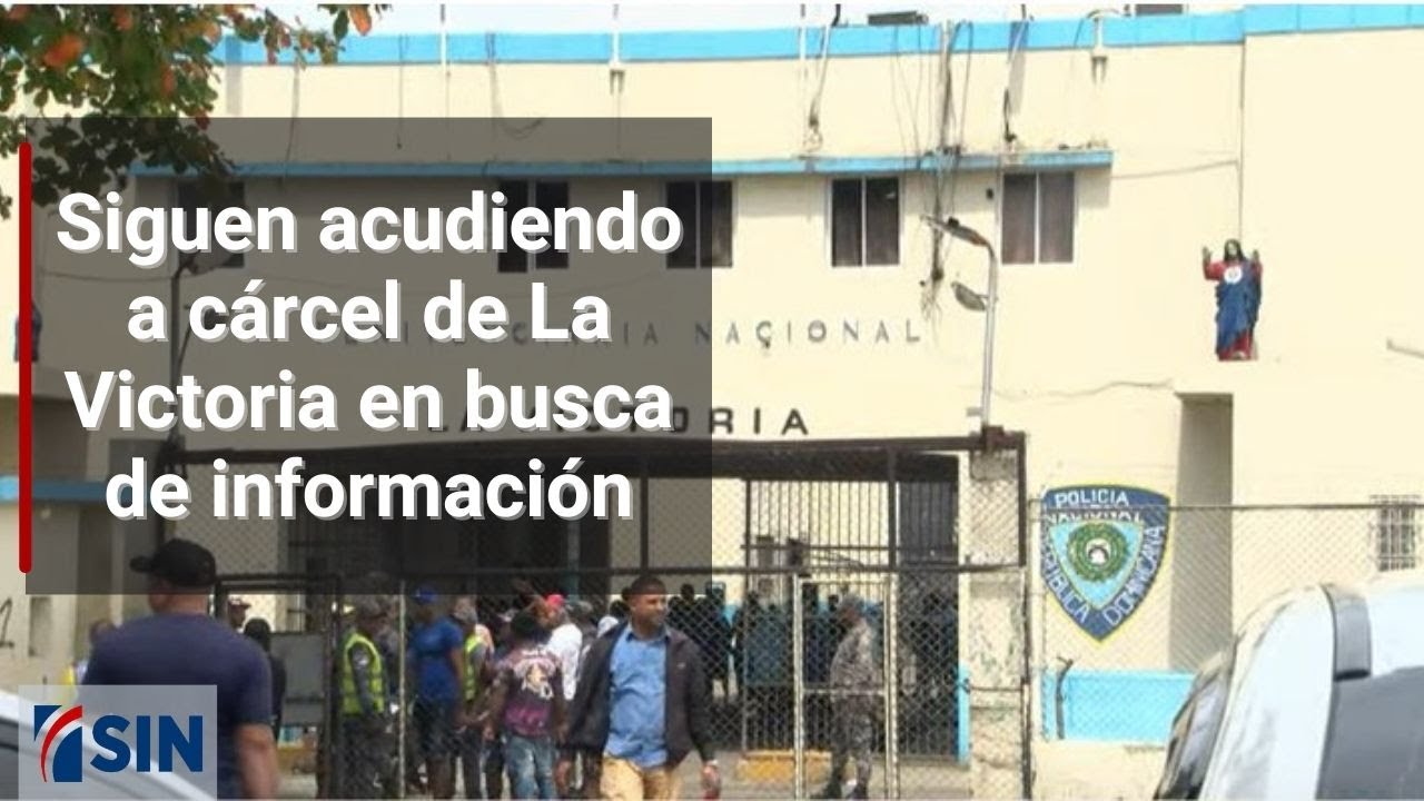 Siguen acudiendo a cárcel de La Victoria en busca de información - YouTube