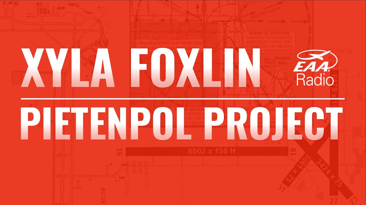 2025 EAA RADIO INTERVIEWS // Pietenpol Project - Xyla Foxlin - YouTube