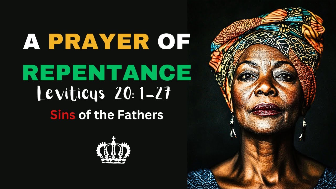 A PRAYER OF REPENTANCE | Leviticus 20: 1-27 | Sins of the Fathers - YouTube