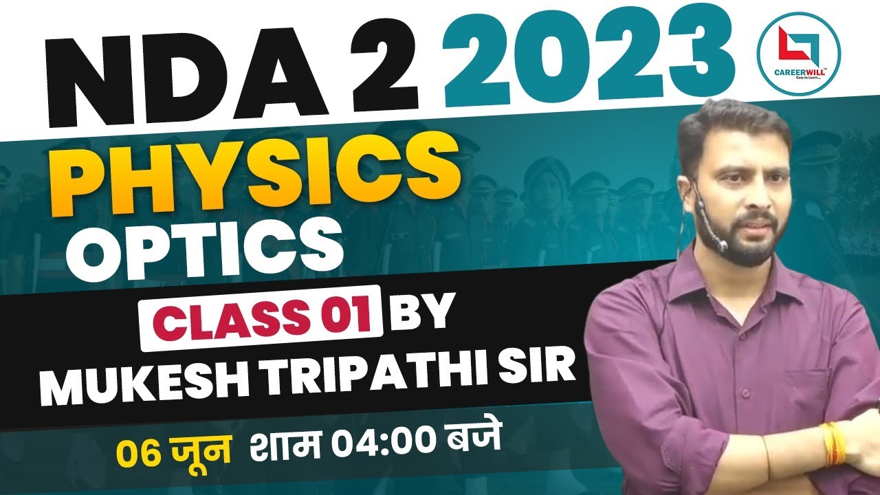 NDA-ll 2023 PARAMVEER BATCH | PHYSICS- Optics Class -01 By Mukesh ...