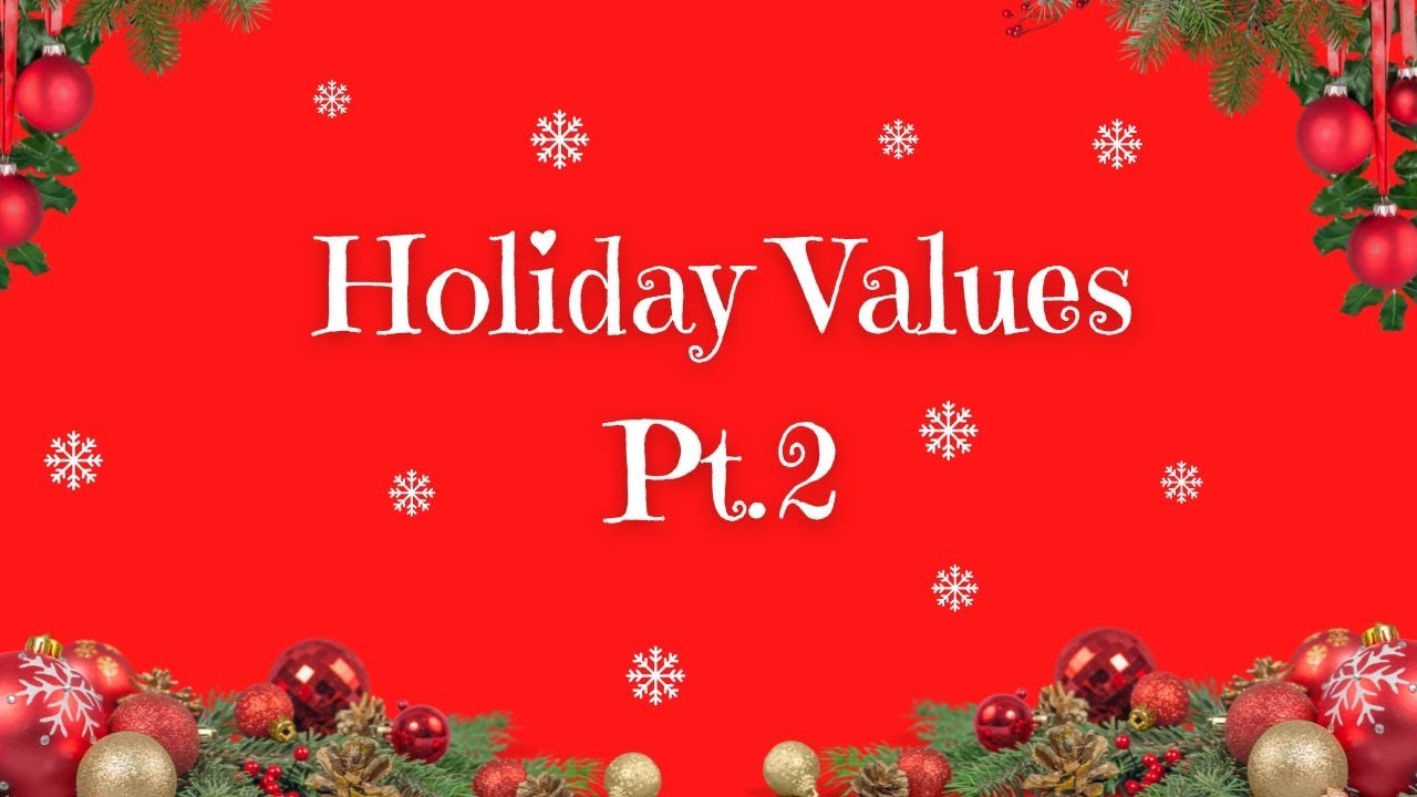 Holiday Values Pt. 2 - YouTube