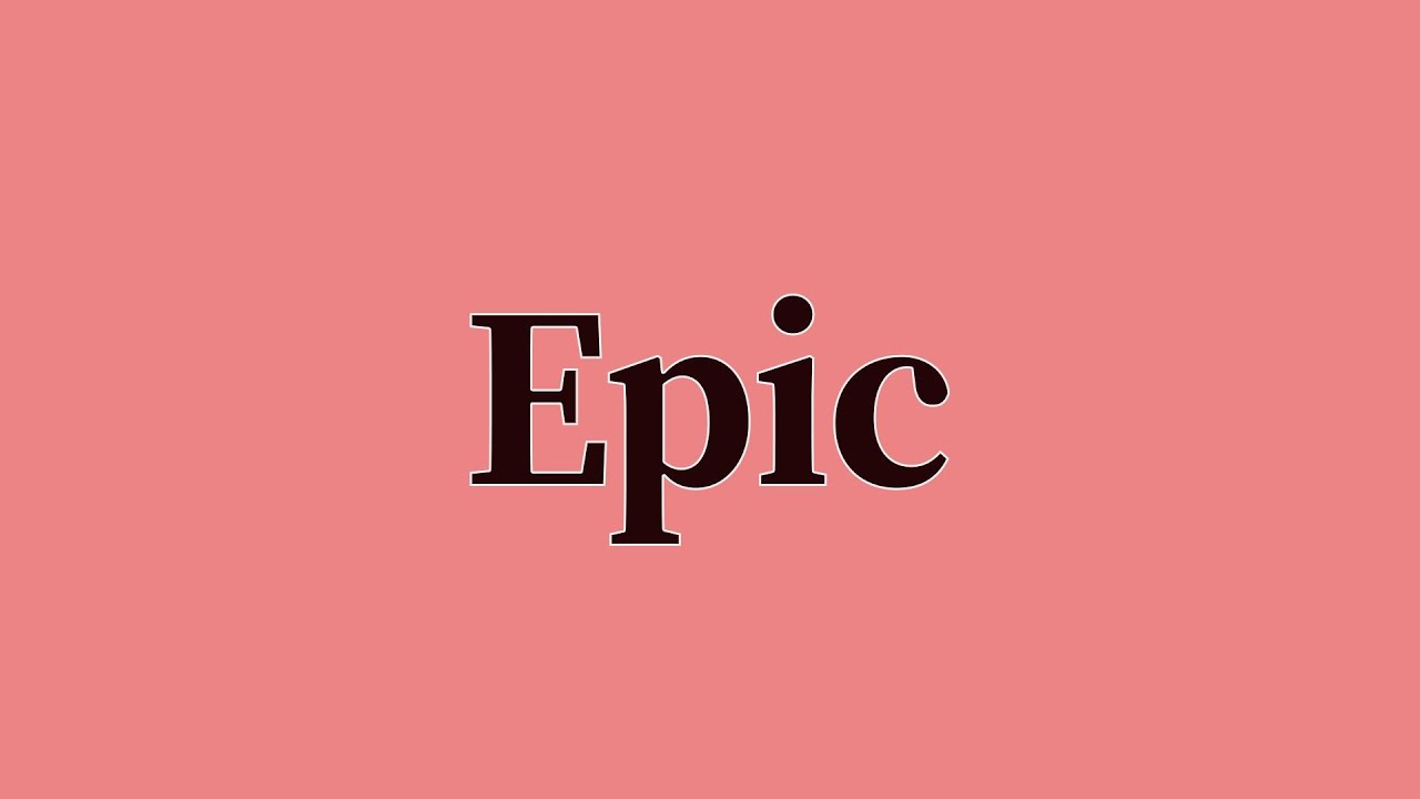 Epic Pronunciation and Meaning - YouTube