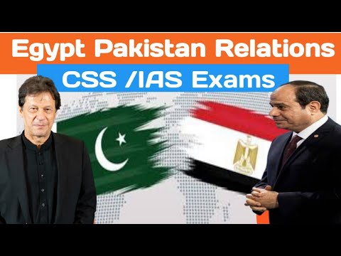 Egypt Pakistan Relations |Pakistan Egypt Relations CSS | CSS Current ...