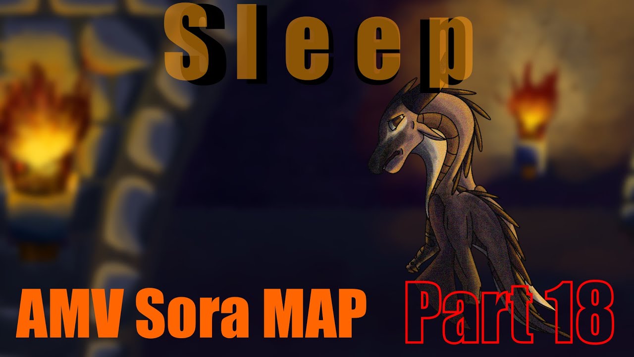 Sleep - Sora MAP Part 18 {Wings of Fire} [AMV] - YouTube