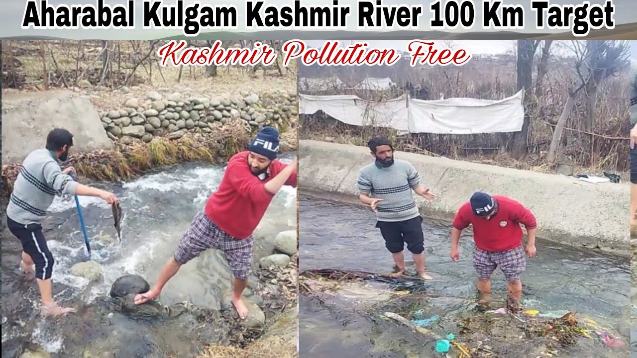 Aharabal Kulgam Kashmir River 100 Km Target Shariyaar Iqbal Zabardas Baradari Save Water Save ...
