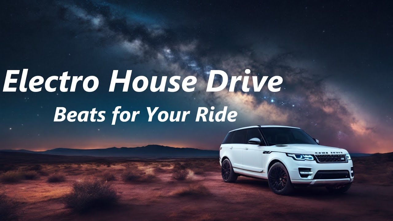 Electro House Drive: Beats for Your Ride #edm #carmix #edmmusic # ...