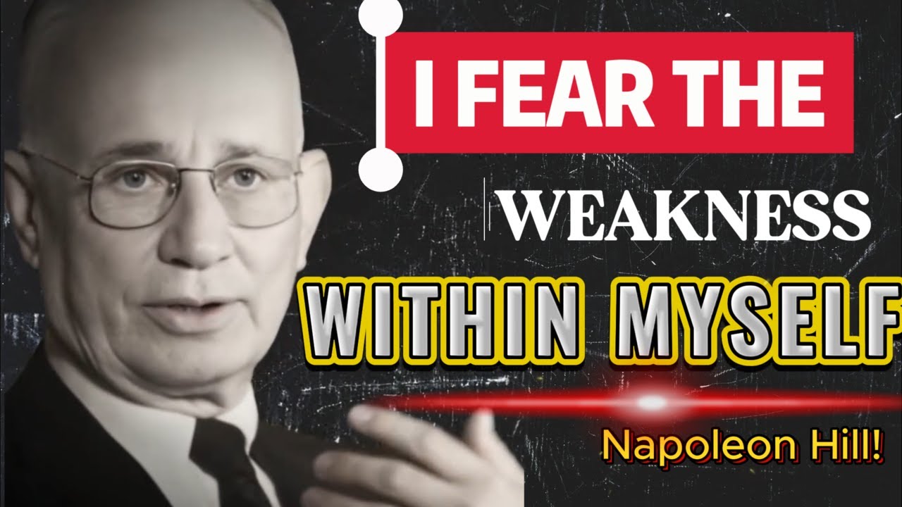 I do not fear the enemy; I fear the weakness within myself||Napoleon Hill - YouTube
