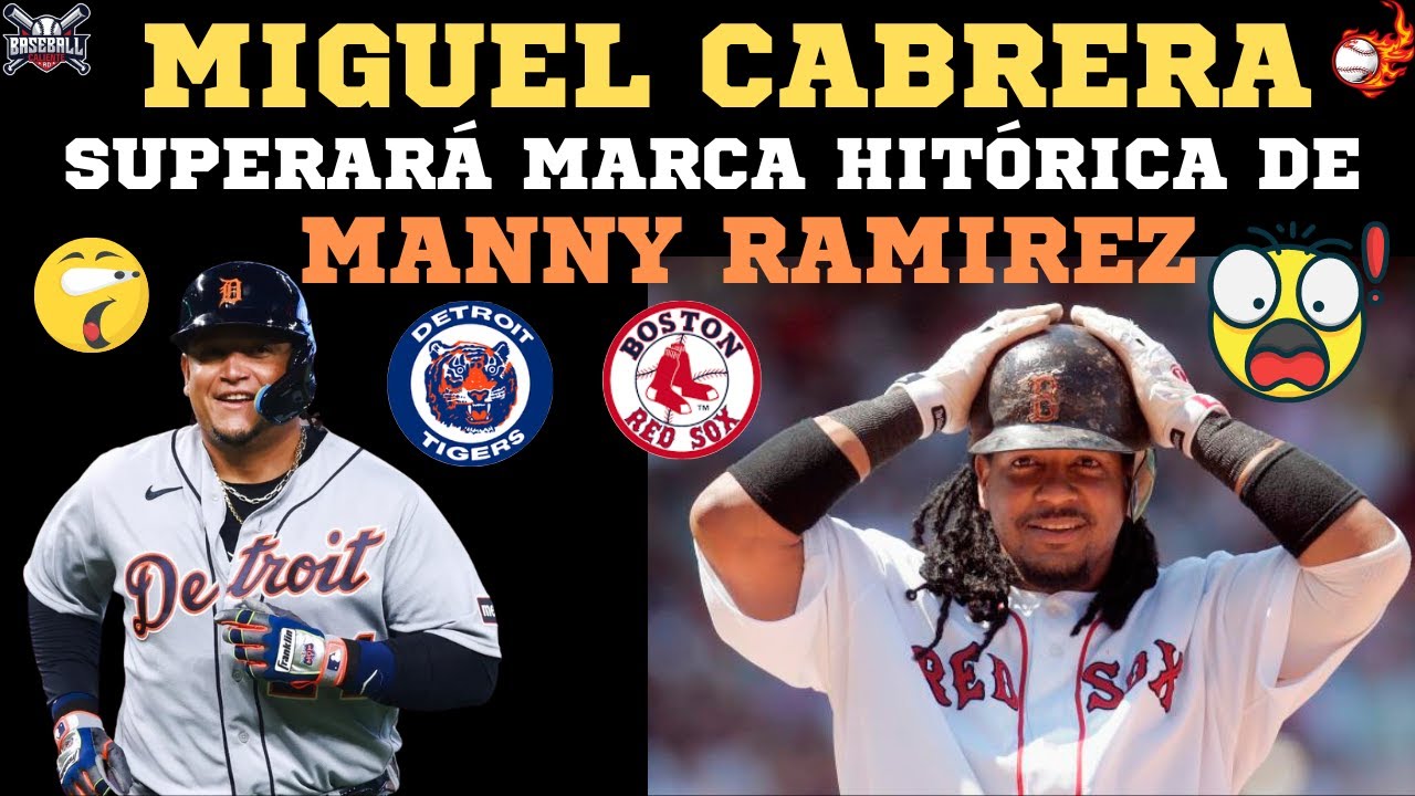 🚨DE ULTIMA HORA🚨🔥MIGUEL CABRERA ROMPERÁ MARCA HISTÓ DE MANNY RAMIREZ ...