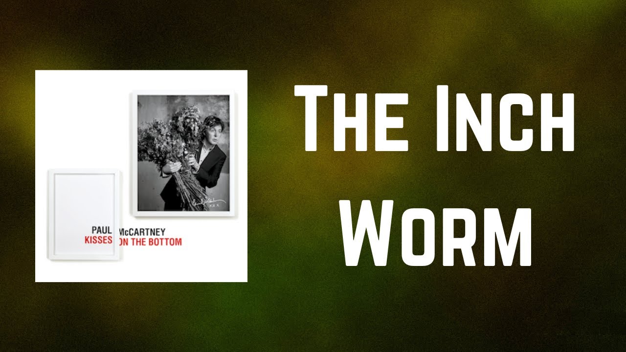 Paul McCartney - The Inch Worm (Lyrics) - YouTube