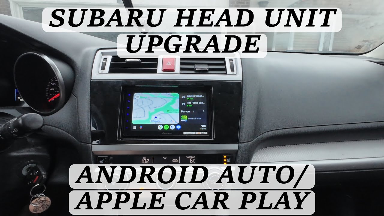 Subaru Outback/Legacy 2015-2019 Android/Apple CarPlay head unit update ...