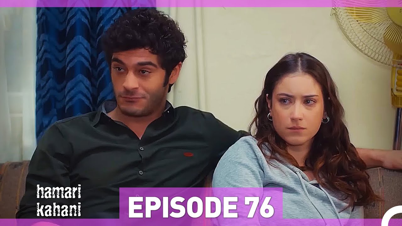 Hamari Kahani Episode 76 (Urdu Dubbed) - YouTube