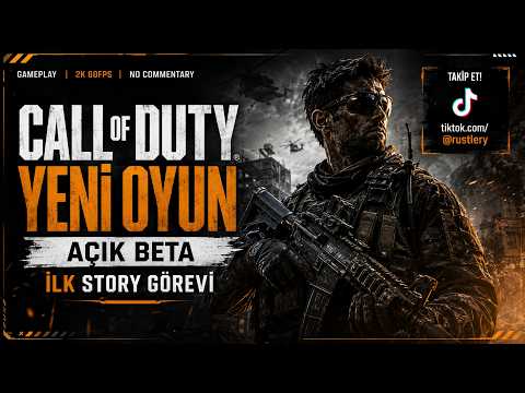 CALL OF DUTY YENİ OYUN | İLK STORY GÖREVİ 🔥 Açık Beta Gameplay 2K 60FPS (No Commentary)