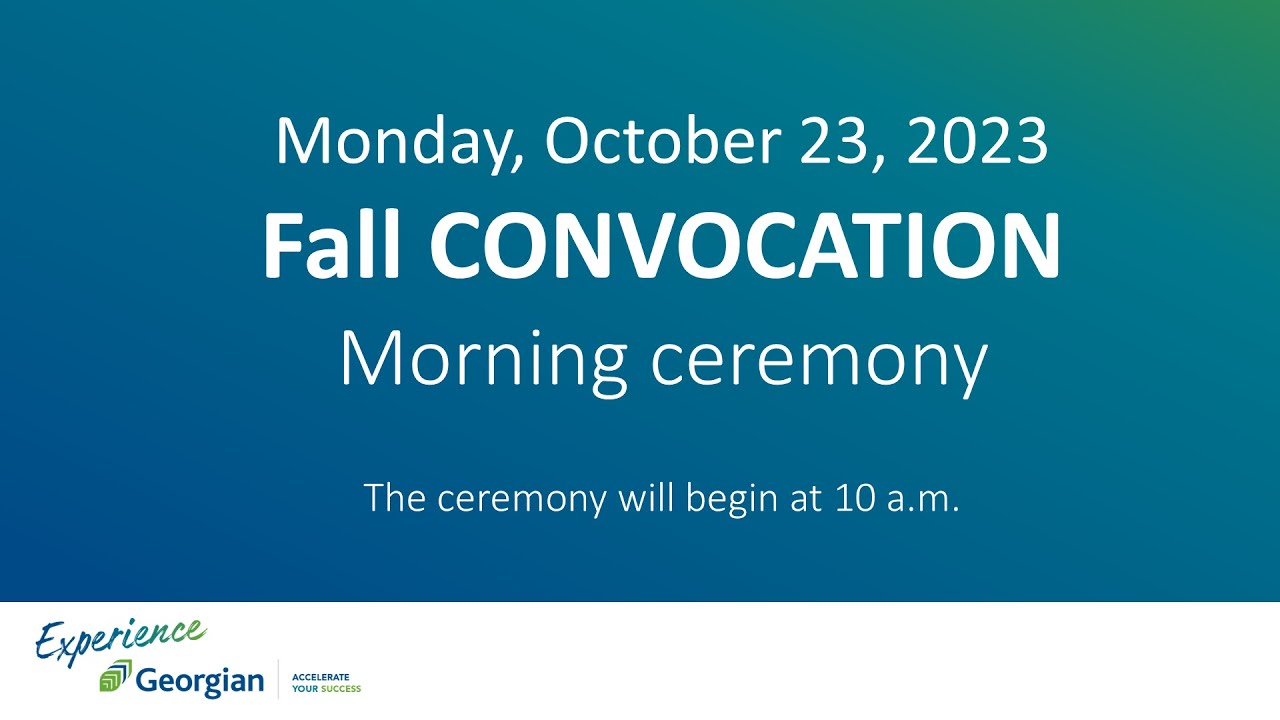 Georgian College Fall Convocation Morning Ceremony YouTube Georgian College Fall Convocation Morning Ceremony YouTube