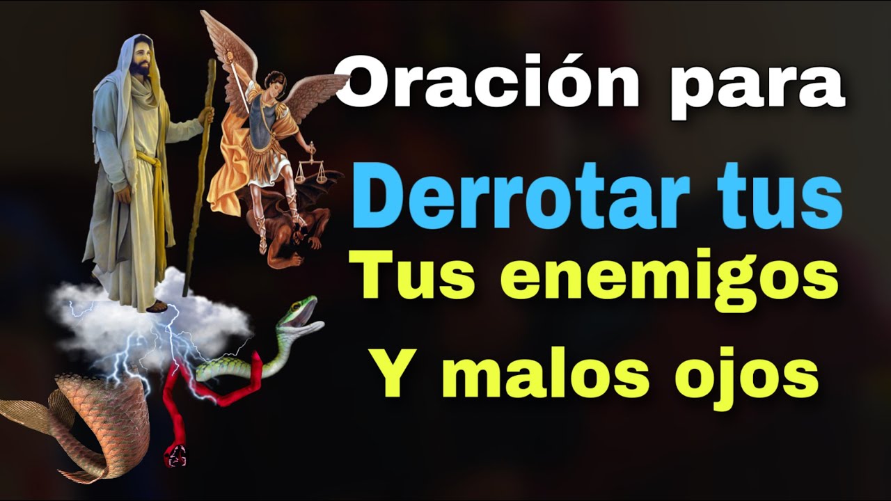 Oración para derrotar tus enemigos-Dios aleja lo malo de ti-poderosa ...