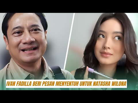 Ivan Fadilla Beri Pesan Menyentuh untuk Natasha Wilona, Isyaratkan Ingin Wilona Jadi Menantu