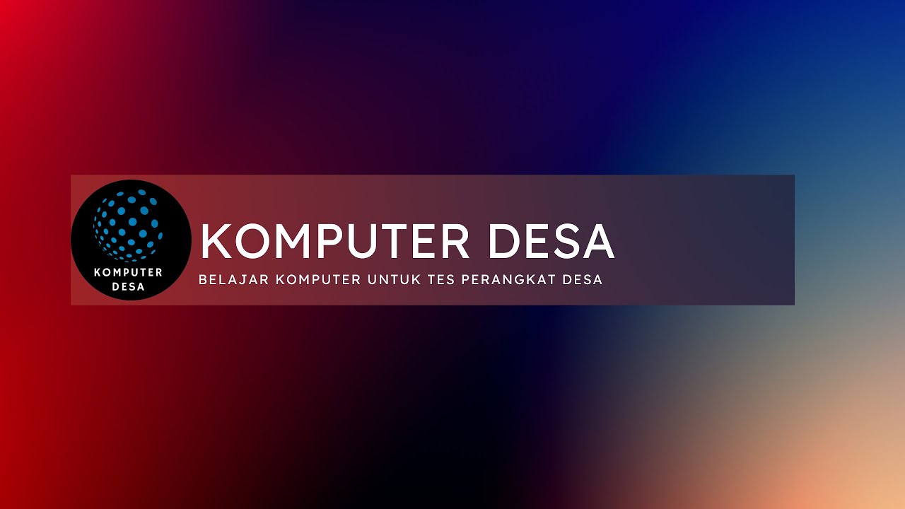 BELAJAR UJIAN KOMPUTER DI CHANNEL KOMPUTER DESA - YouTube
