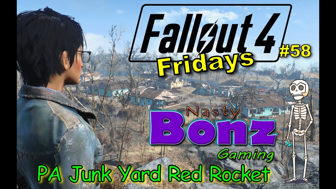 Fallout 4 Fridays "PA Junk Yard at Red Rocket" 58 - YouTube