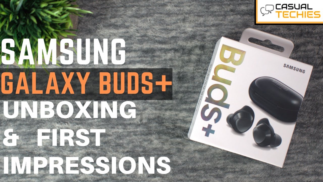 Samsung Galaxy Buds Plus Unboxing and Impressions - YouTube