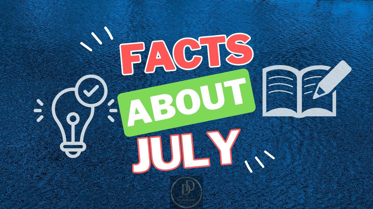July Fun Facts and Information For Kids || Lets Learn || July Month ...