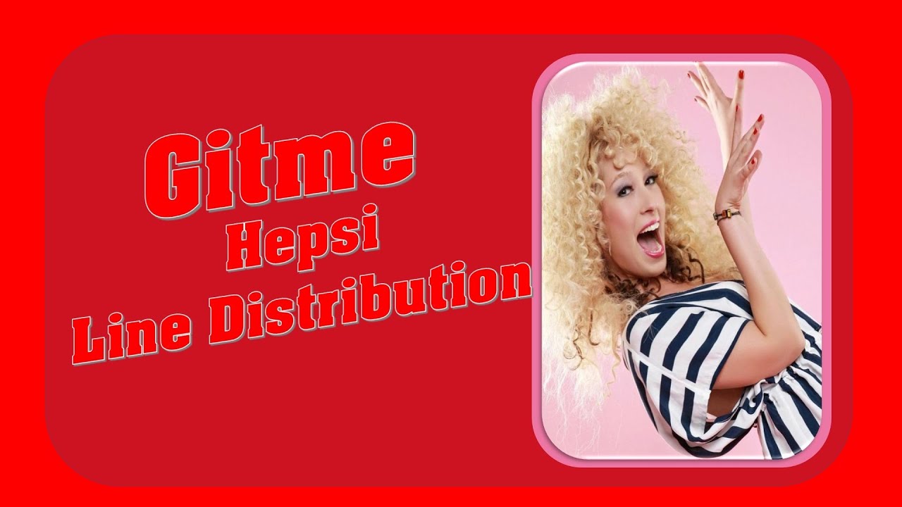 Hepsi - Gitme Line Distribution - YouTube