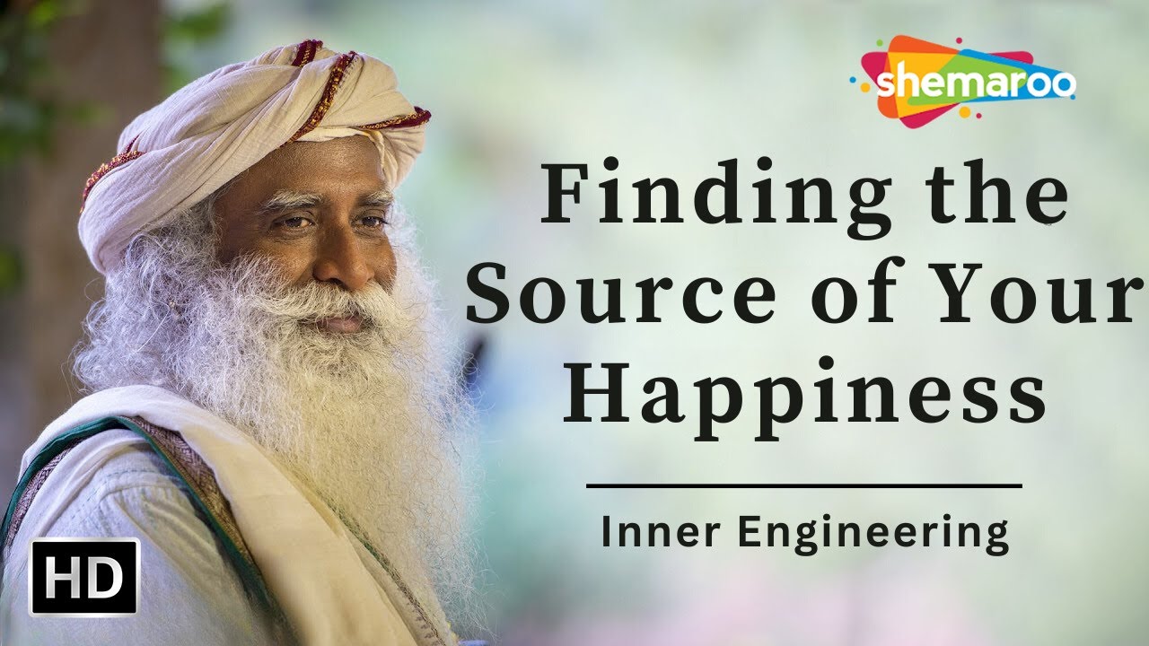 Finding the Source of Your Happiness | Inner Engineering | Sadhguru | Shemaroo Spiritual Life ...