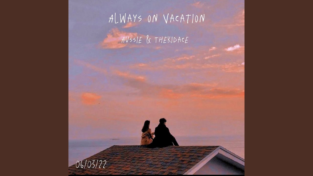Always on Vacation (feat. thekid.ace) - YouTube