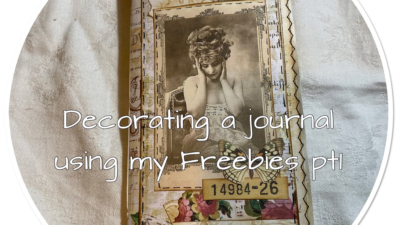 Decorating a journal using my Freebies pt 1 - YouTube