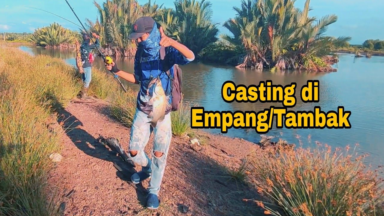Mancing Di Empang/Tambak Dengan Mode Casting - YouTube