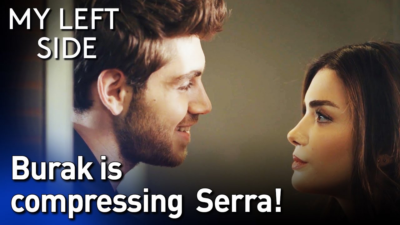 Burak is Compressing Serra!😤😡 - Sol Yanım | My Left Side - YouTube