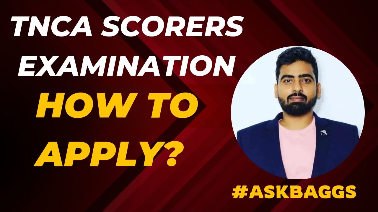 How to apply for TNCA Scorers Exam 2024? Explained by Baggs #TNCA # ...